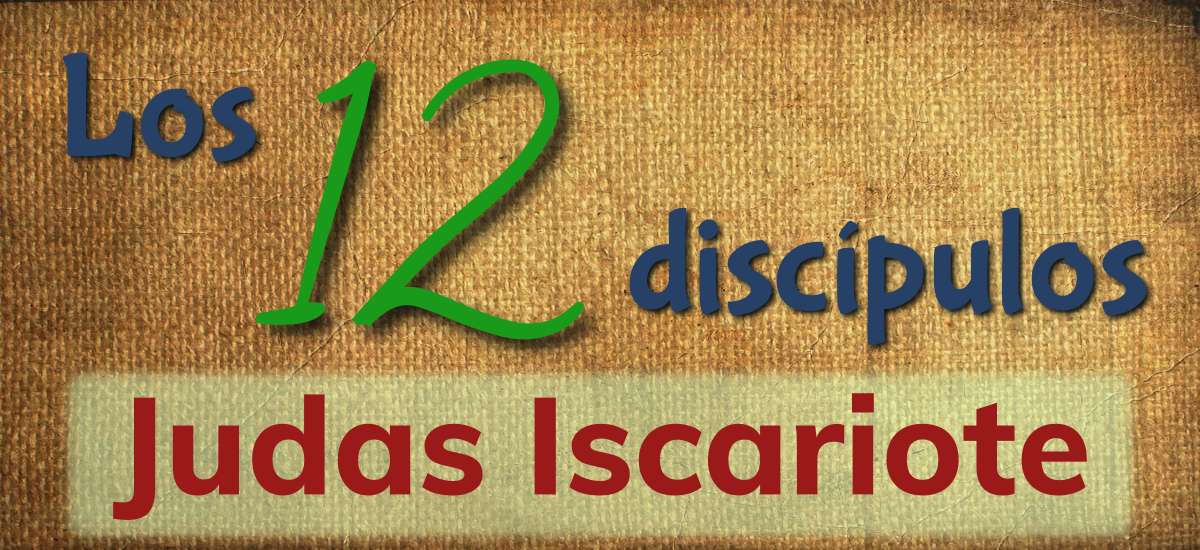 Los 12 discípulos de Jesús: Judas Iscariote - salvo X gracia